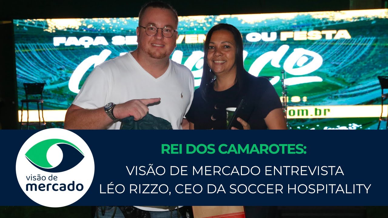 O rei dos camarotes, Léo Rizzo, da Soccer Hospitality é o entrevistado ...