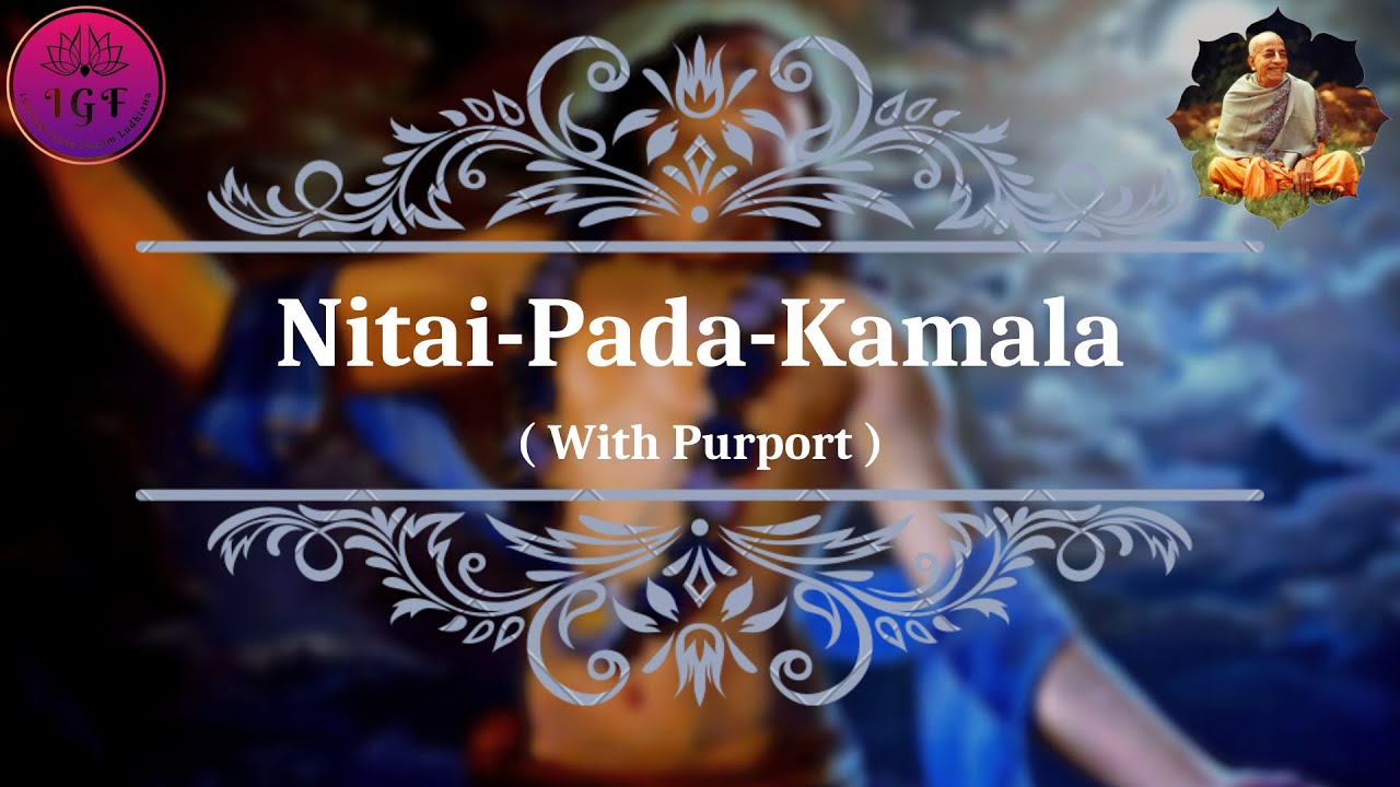 Nitai -Pada -Kamala | Srila Prabhupada | Glories Of Lord Nityananda ...