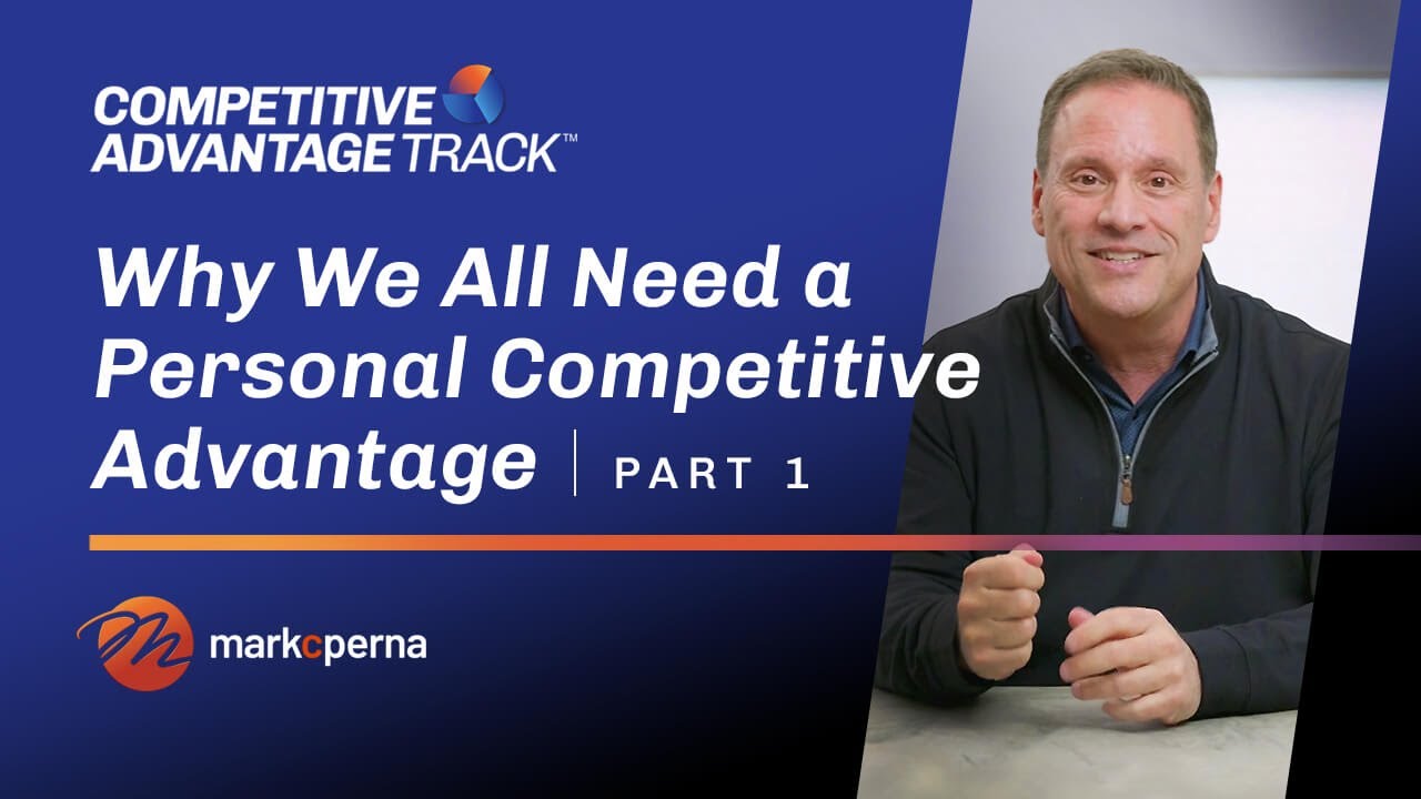 Why We All Need a Personal Competitive Advantage Pt. 1 [Mark C. Perna's ...