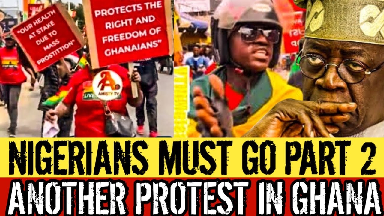 TENSION🔥GHANA PROTEST ERUPTS: DEPOT ALL NIGERIANS, THEY MUST GO!! - YouTube