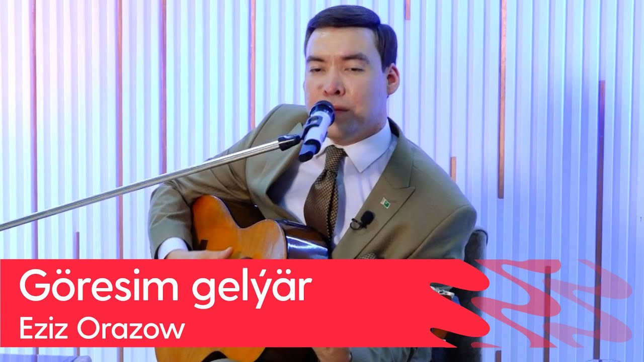 Eziz Orazow - Goresim gelyar | 2024 - YouTube