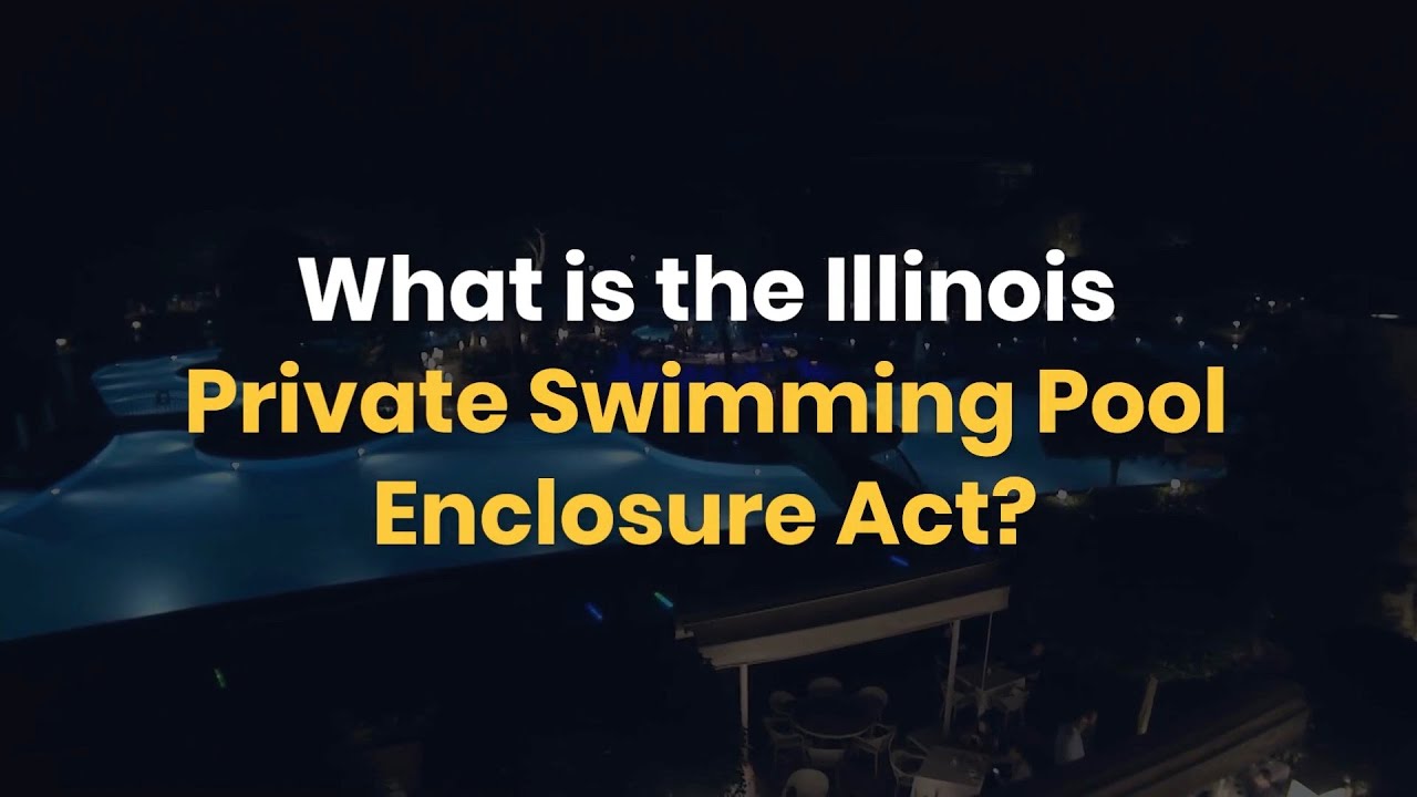 What is the Illinois Private Swimming Pool Enclosure Act? - YouTube