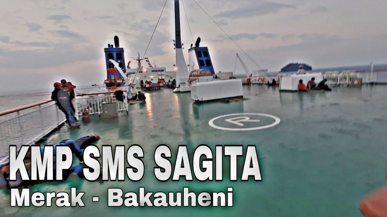 TRIP DAN REVIEW MENYEBRANGI SELAT SUNDA BERSAMA KMP SMS SAGITA || MERAK ...