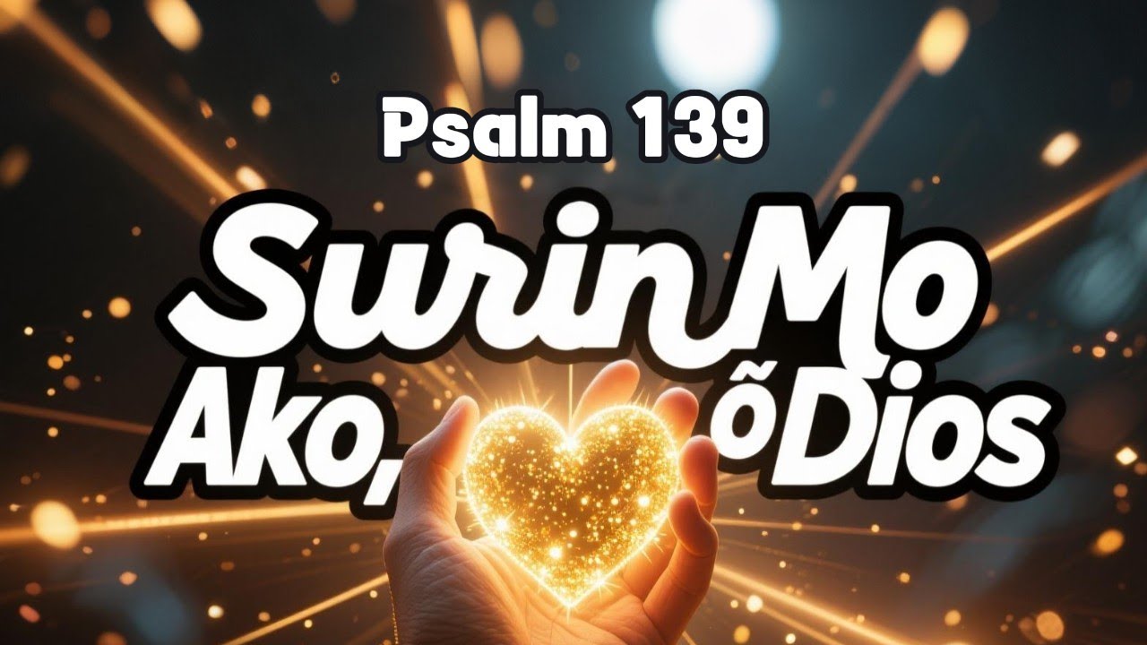 Awit ng Pagsamba “Suriin Mo Ako, O Diyos” - Psalm 139 Inspired - YouTube