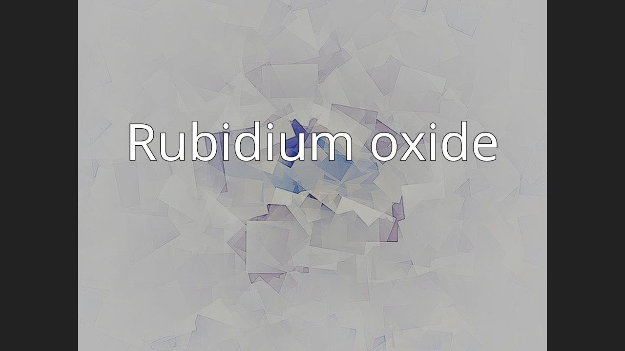 Rubidium oxide - YouTube