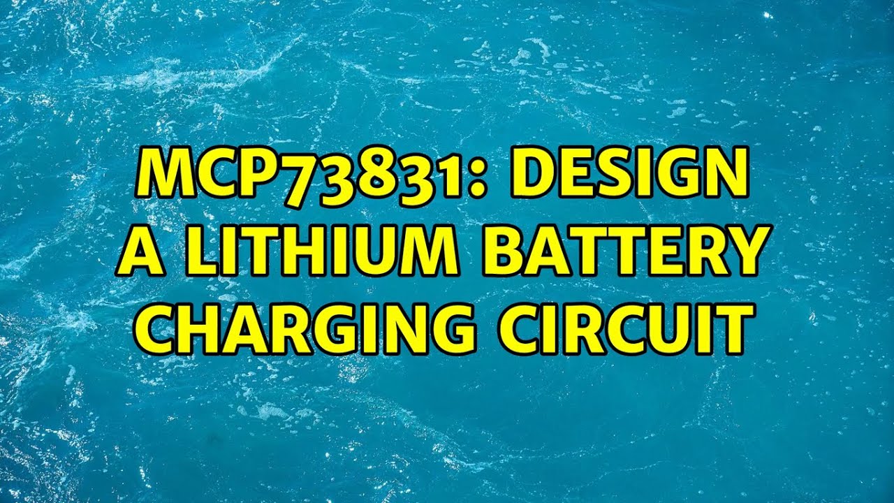 MCP73831: design a lithium battery charging circuit (2 Solutions ...