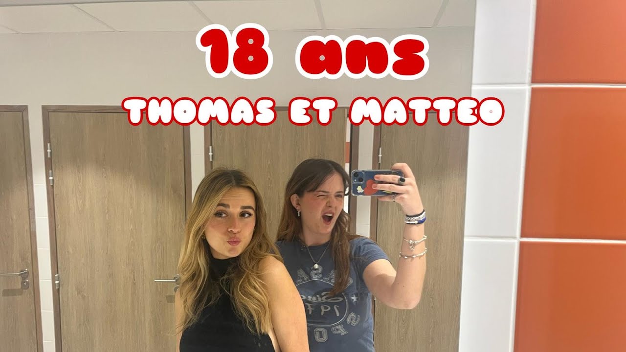 18 ans Thomas et Matteo - YouTube