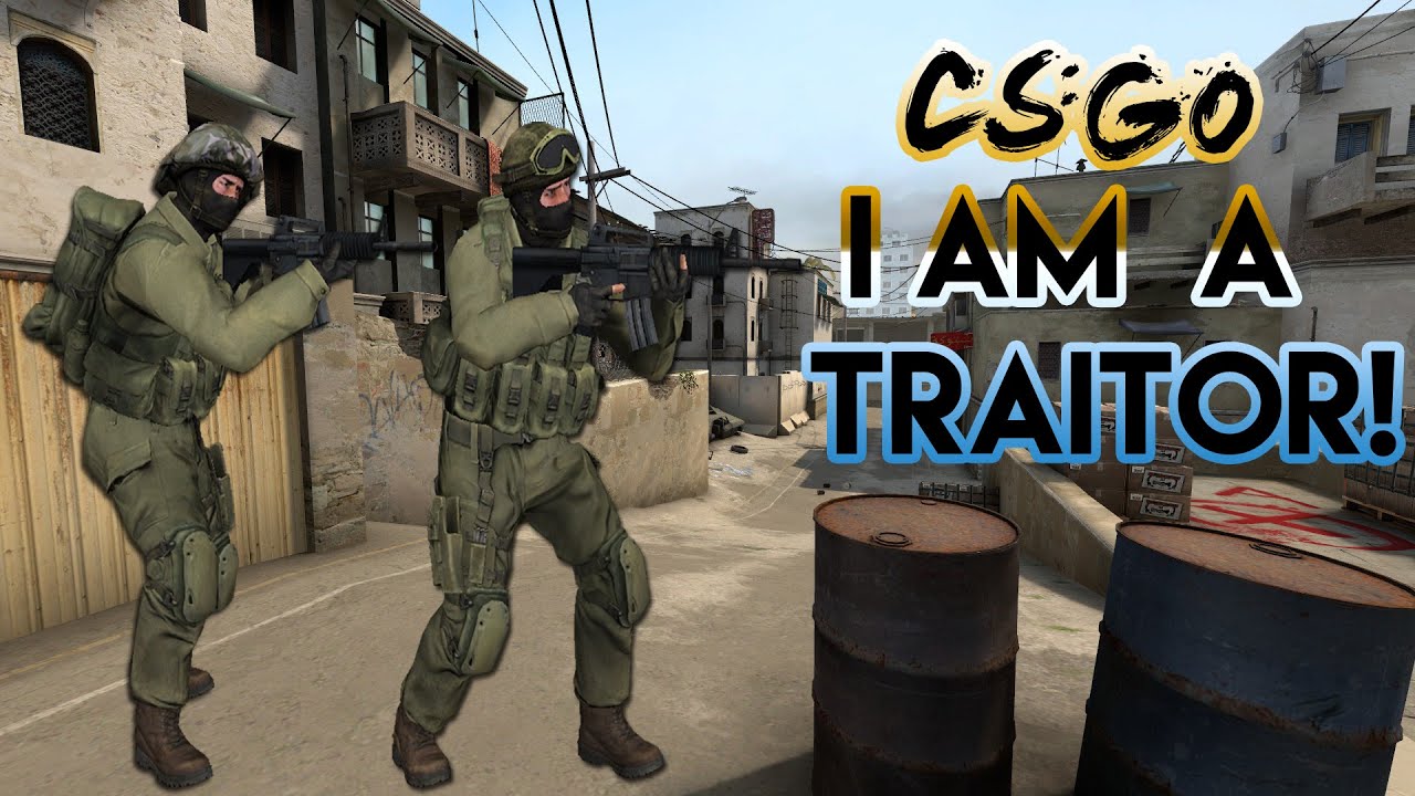 CS:GO TRAITOR #1: Killing Teammates, Cheering Enemies and Throwing ...