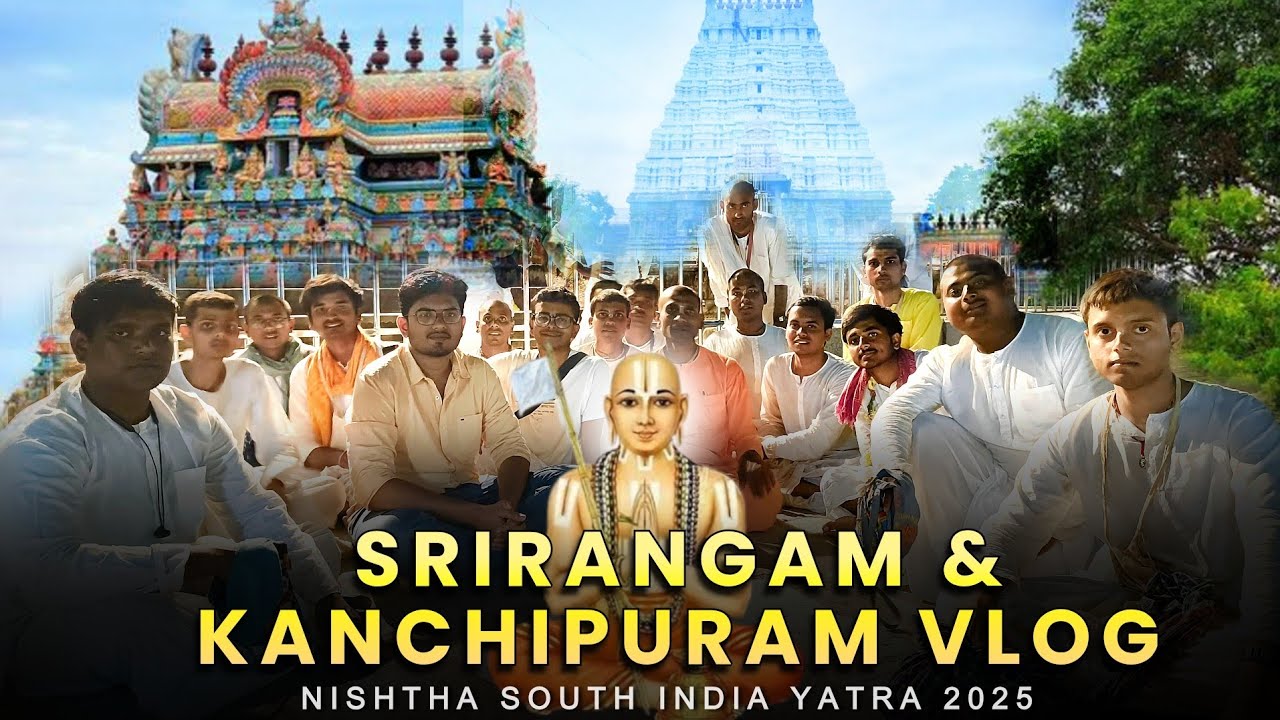 Srirangam & Kanchipuram Vlog | South India Nishtha Camp 2025 • Part-4 ...