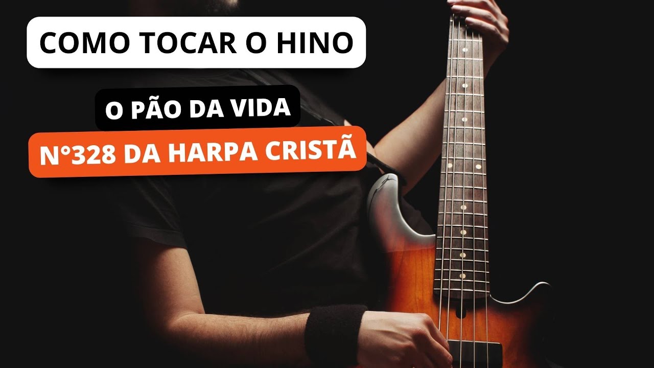 Como tocar o hino, O pão da vida, n°328 Harpa Cristã - YouTube