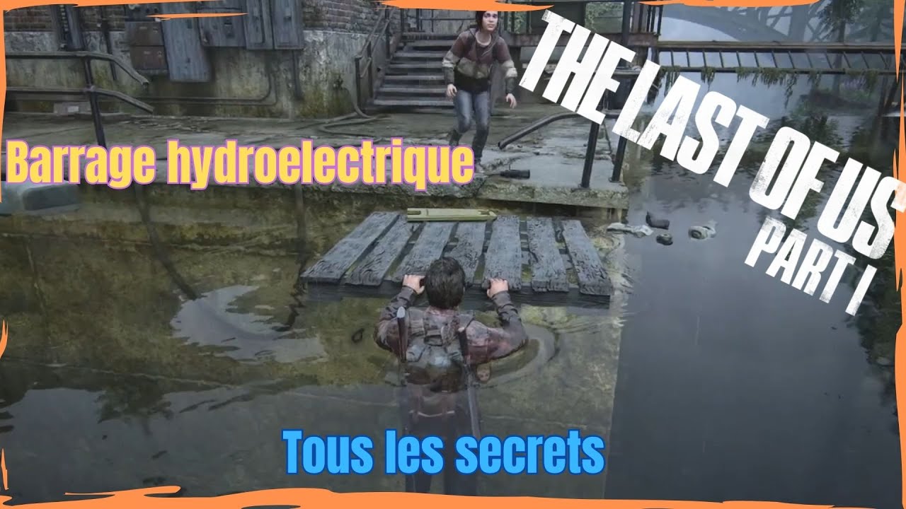 The Last Of Us Part1 - Barrage Hydroelectrique, solution complète - YouTube