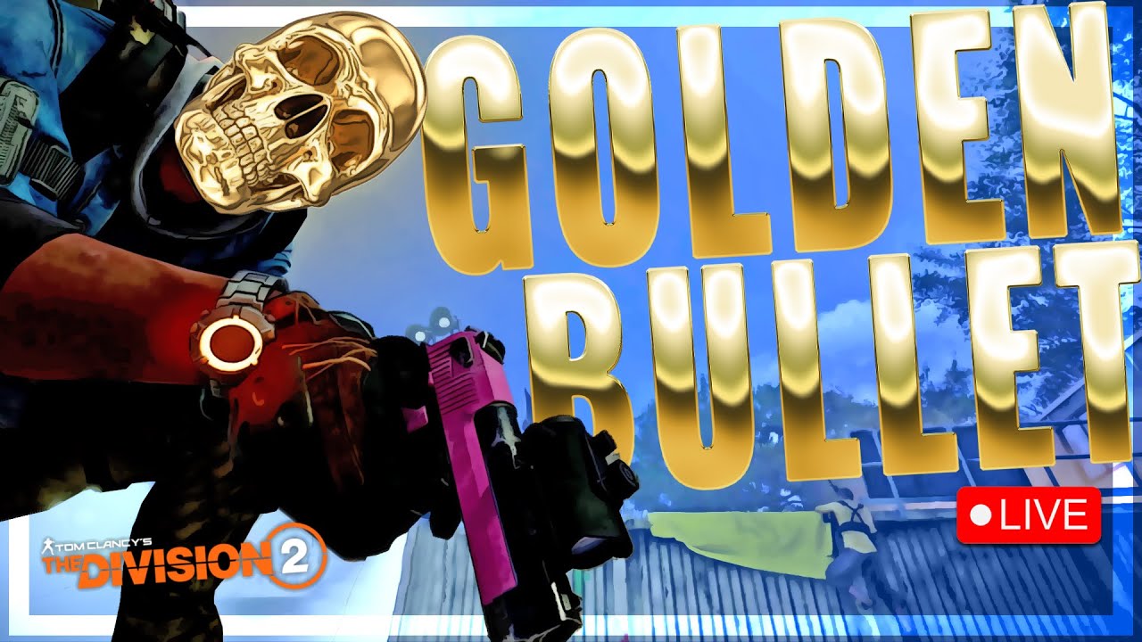 Big Day! Let's make builds for Golden Bullet | The Division 2 Season 10 ...