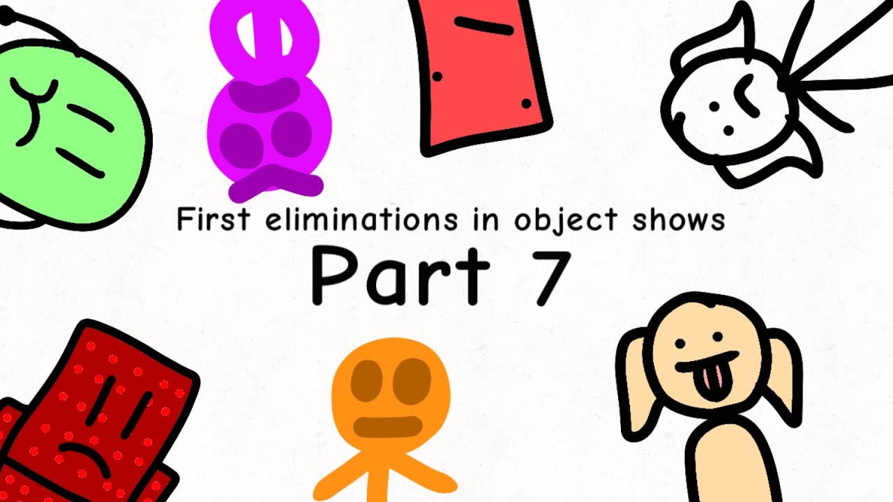 First eliminations in object shows 7 - YouTube