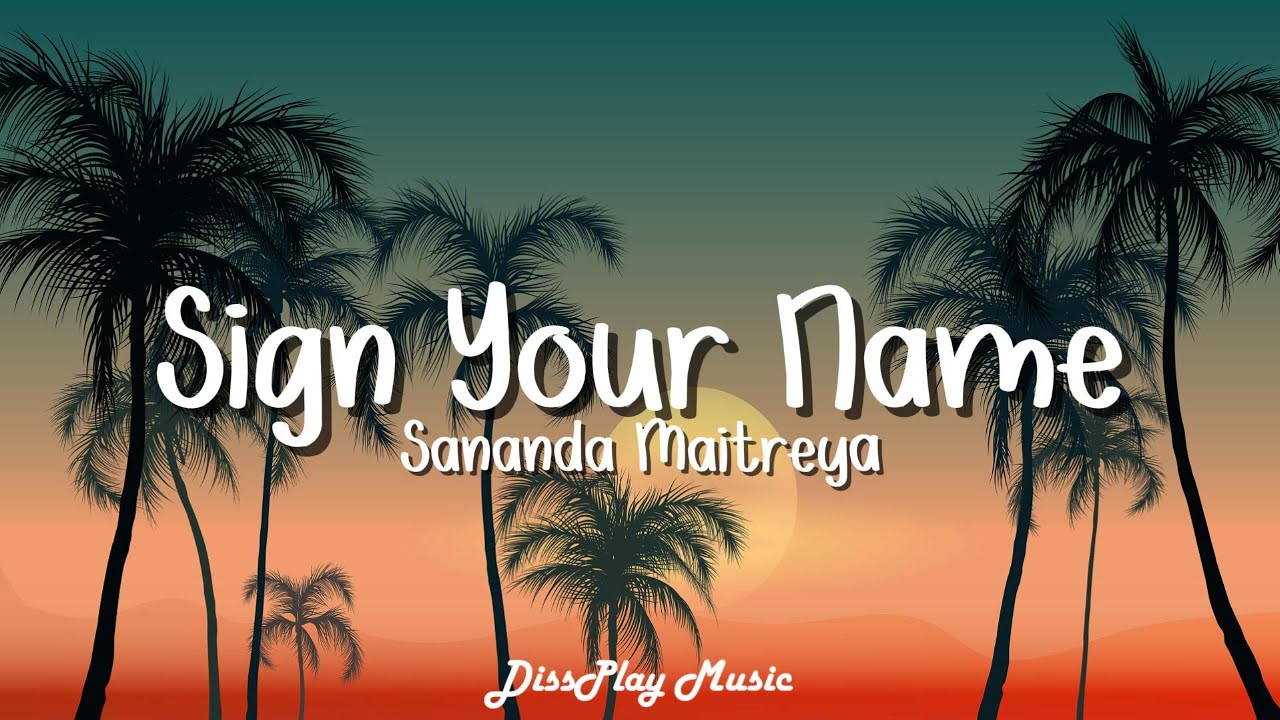 Sananda Maitreya - Sign Your Name (lyrics) - YouTube