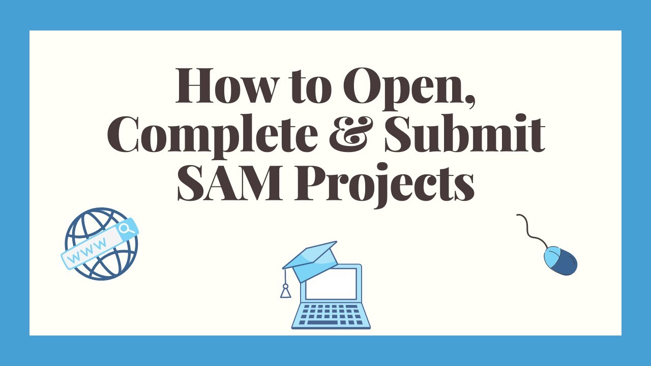 How to Open, Complete & Submit SAM Projects - YouTube