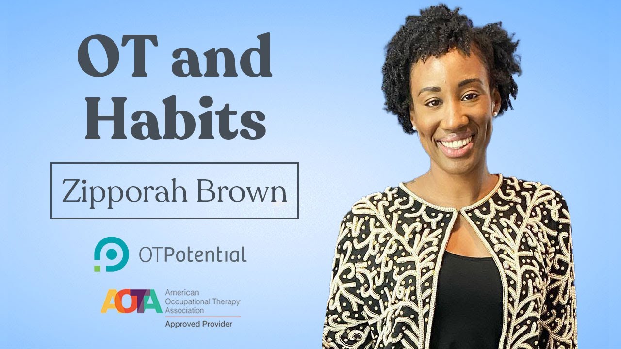 OT and Habits: Occupational Therapy CEU Course with Zipporah Brown ...