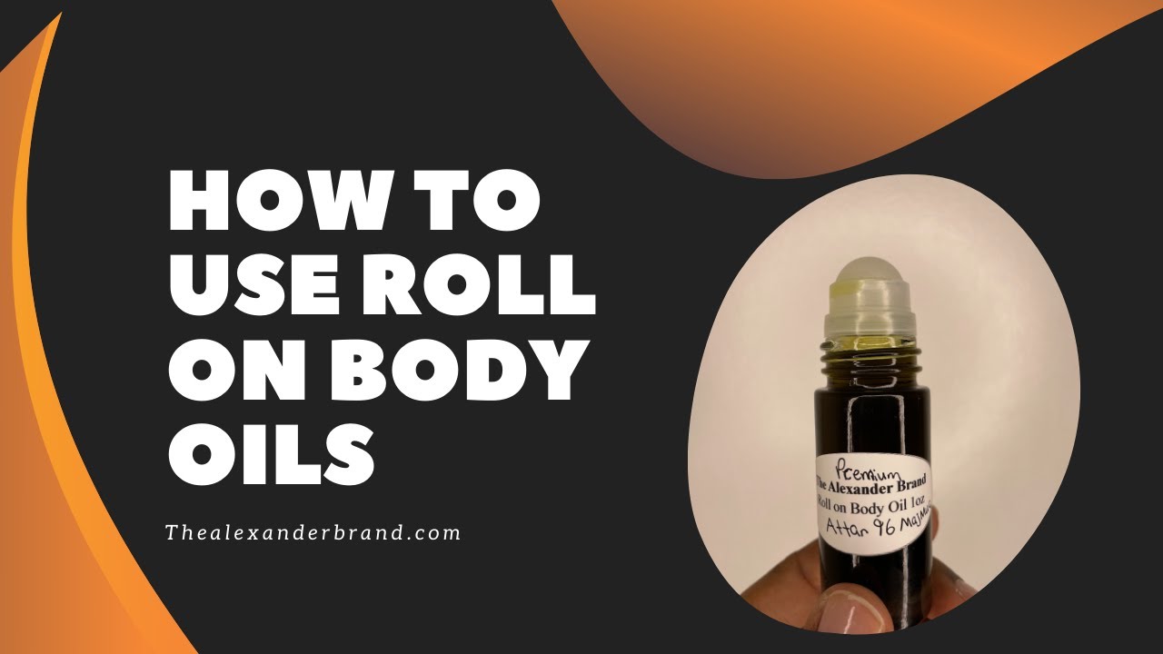 HOW TO USE ROLL ON BODY OILS 🧪 - YouTube