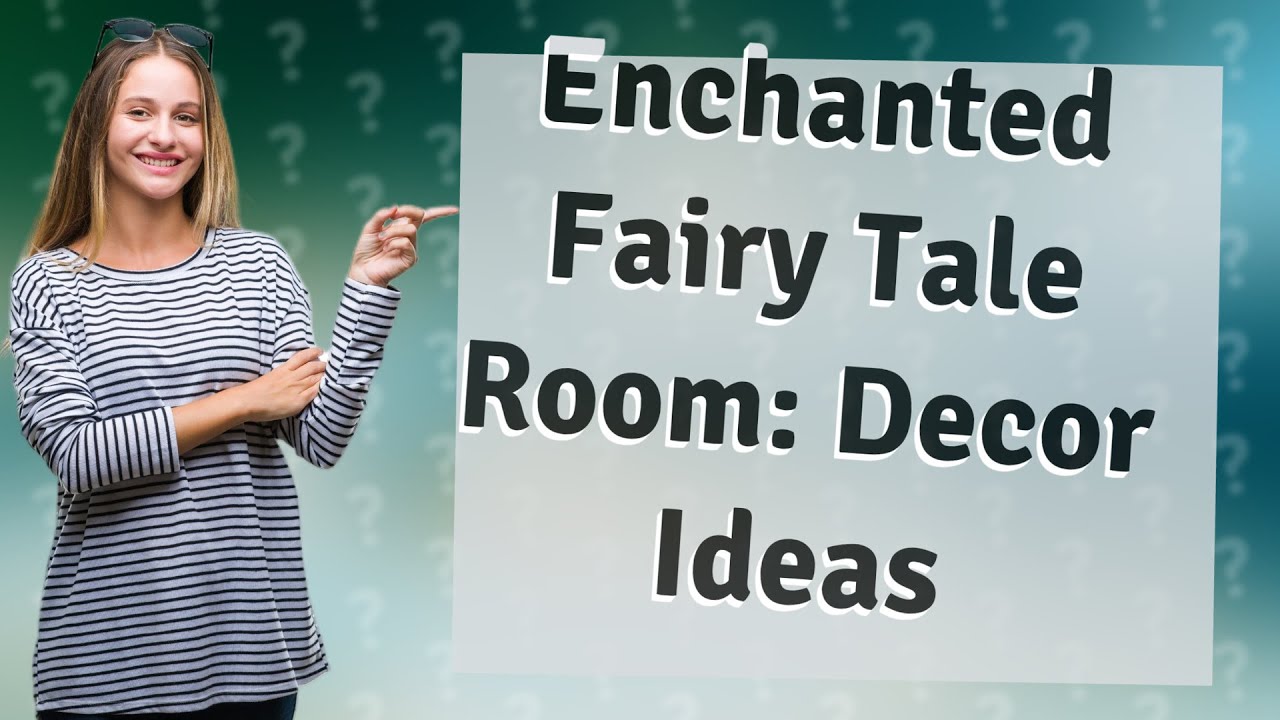 How Can I Transform a Room into an Enchanted Fairy Tale Space? - YouTube