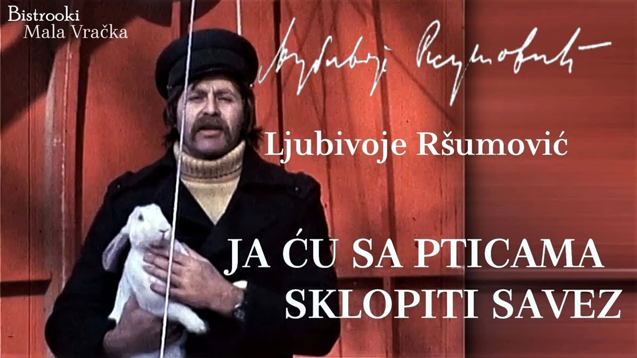 Ljubivoje Ršumović – JA ĆU SA PTICAMA SKLOPITI SAVEZ (Tekst) - YouTube