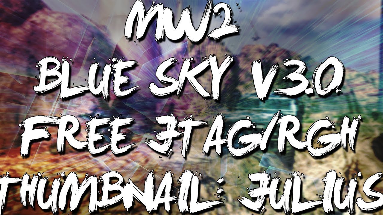 [MW2/TU8/JTAG/RGH] Blue Sky V3.0 Host+Non Host All Clients Mod Menu ...