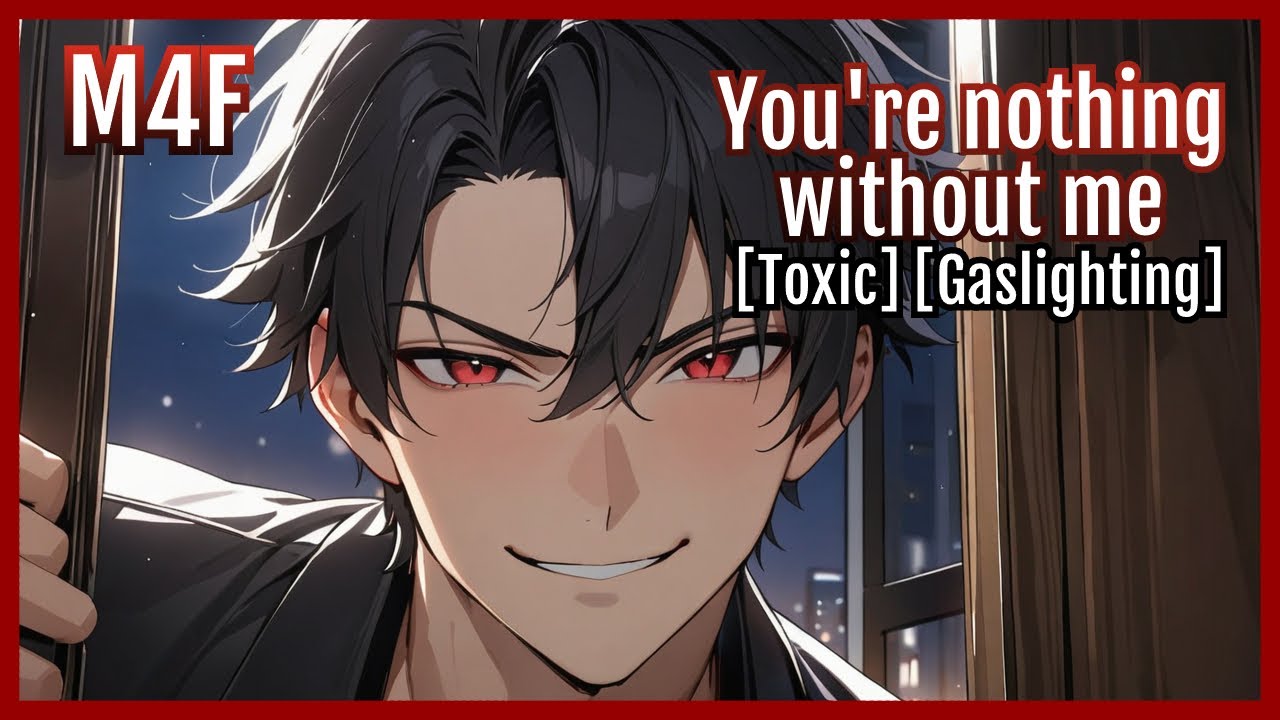 [M4F] Your Abusive Boyfriend TW: [Toxic] [Gaslighting] [ASMR RP] - YouTube