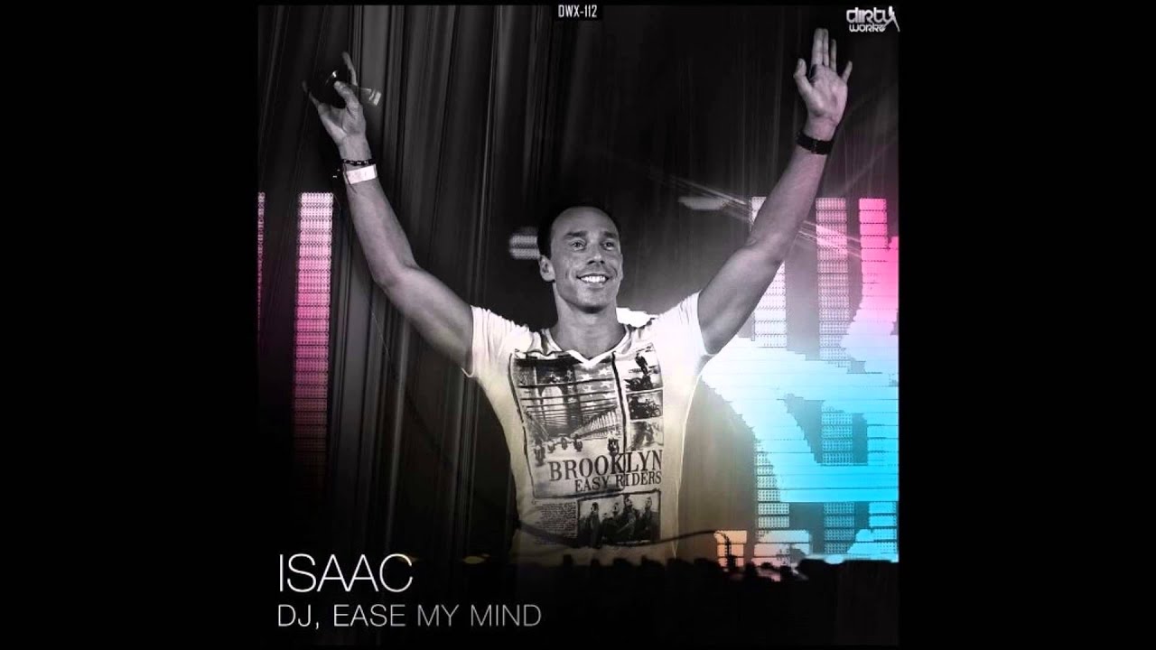Isaac: DJ, Ease My Mind (Extended Version) - YouTube