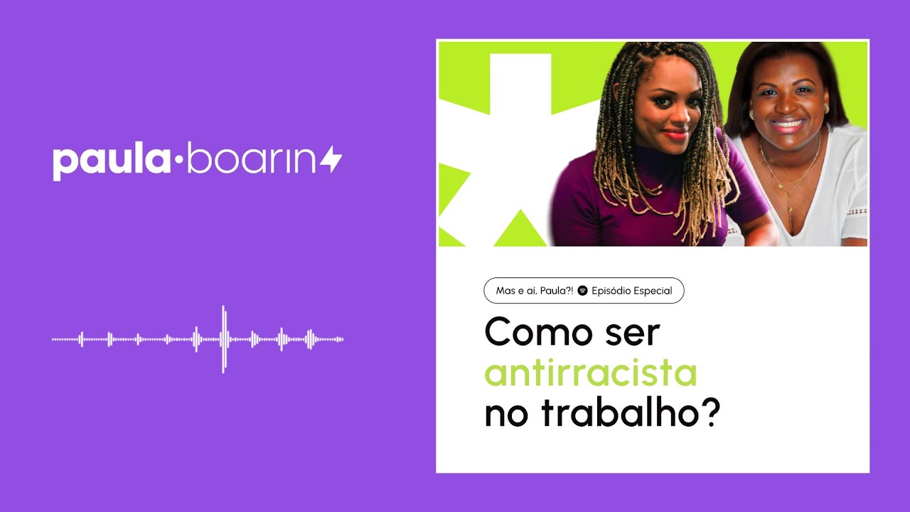COMO SER ANTIRRACISTA NO TRABALHO? | com Érika Ribeiro e Rhayda Rufino ...