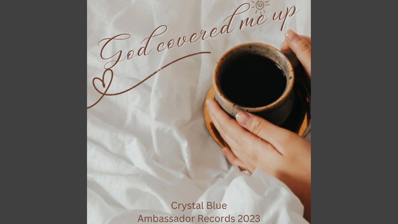 God Covered Me Up - YouTube