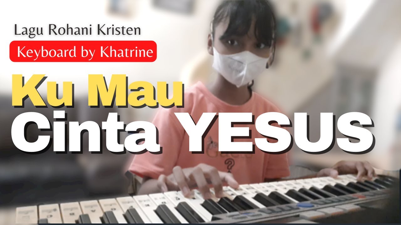 Ku Mau Cinta Yesus - Keyboard - YouTube