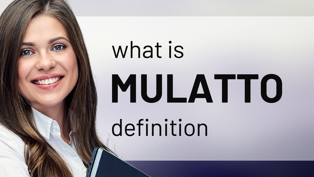 Mulatto — meaning of MULATTO - YouTube