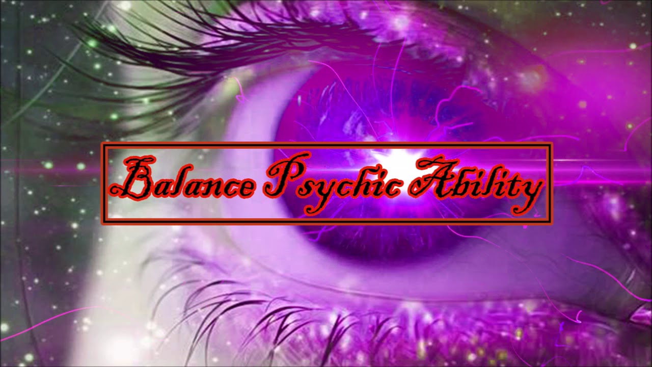 Balance Psychic Ability + Enhance Psychic Power Subliminal ** VERY ...