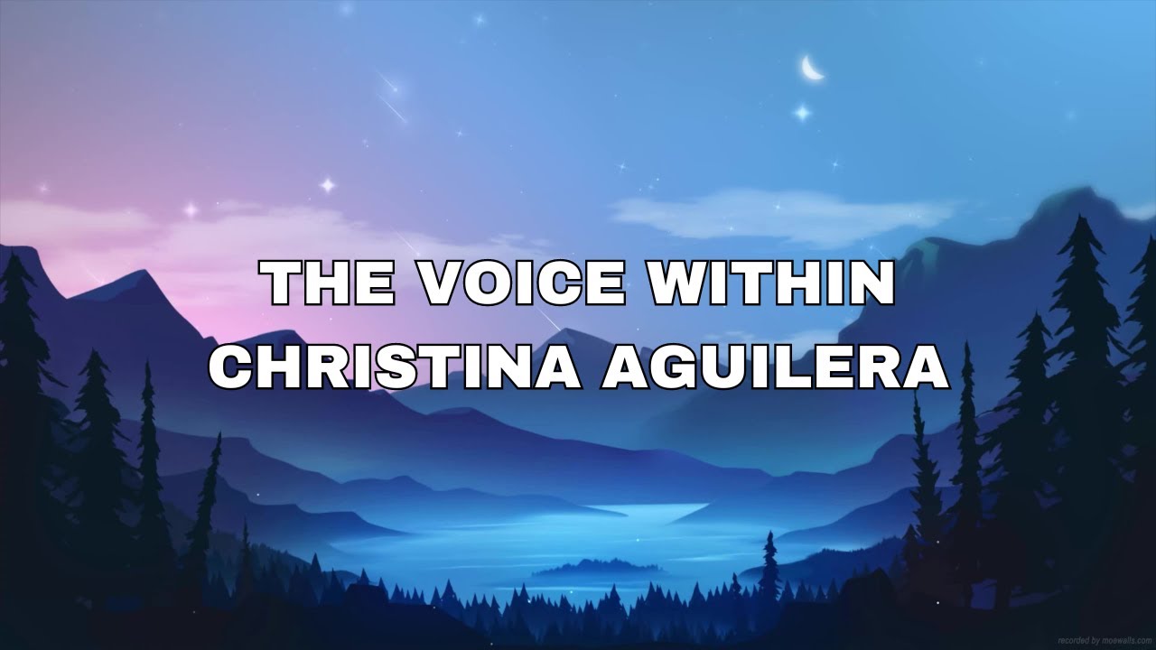 Christina Aguilera - The Voice Within - YouTube