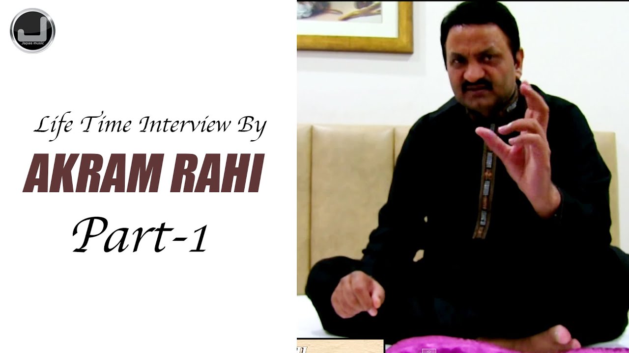 Life Time Interview By Akram Rahi | Part-1 | Japas Music - YouTube