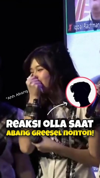 REAKSI OLLA PAS ABANG GREESEL NONTON. "Ahh Abaang"😆 #ollajkt48 - YouTube