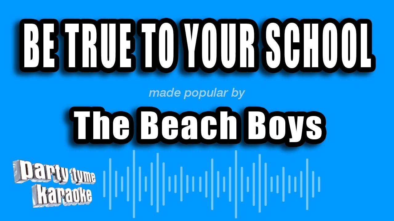 The Beach Boys - Be True To Your School (Karaoke Version) - YouTube
