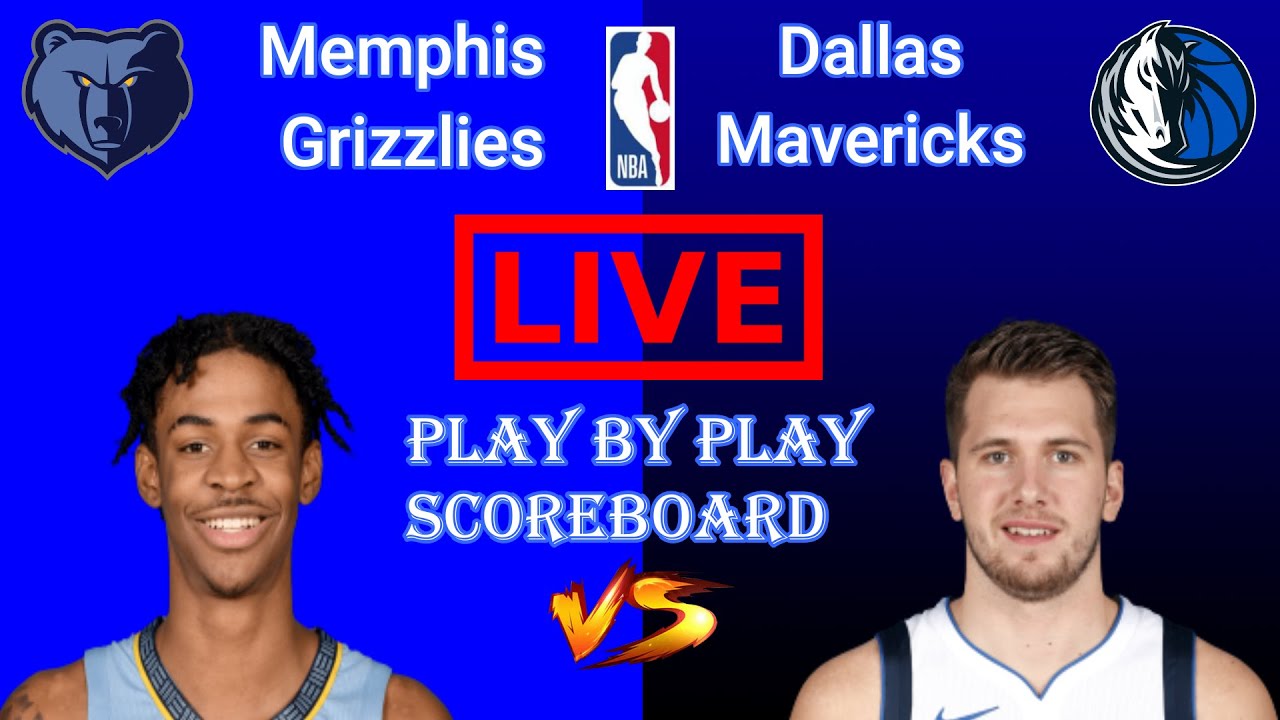 Dallas Mavericks at Memphis Grizzlies NBA Live Scoreboard Play by Play ...
