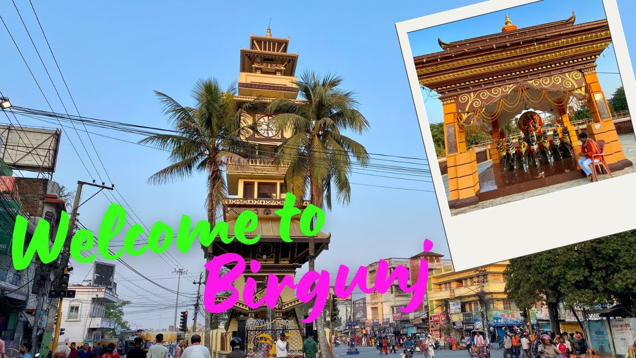 A day in Birgunj, Nepal 😍🥰 !! My impression on their famous places ...