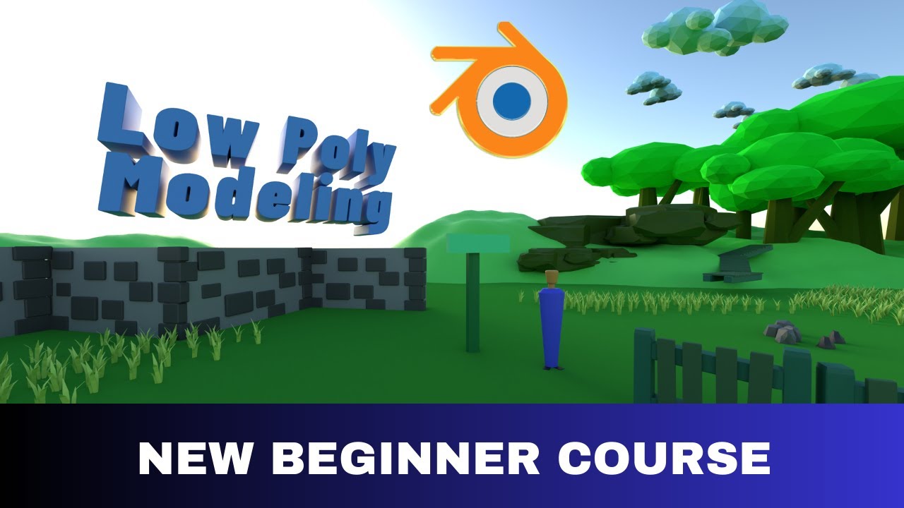 BLENDER LOW POLY COURSE FOR ABSOLUTE COMEPLETE BEGINNERS - YouTube