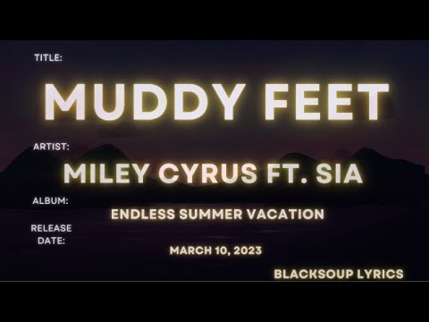 Miley Cyrus x Sia - Muddy Feet Lyrics - YouTube