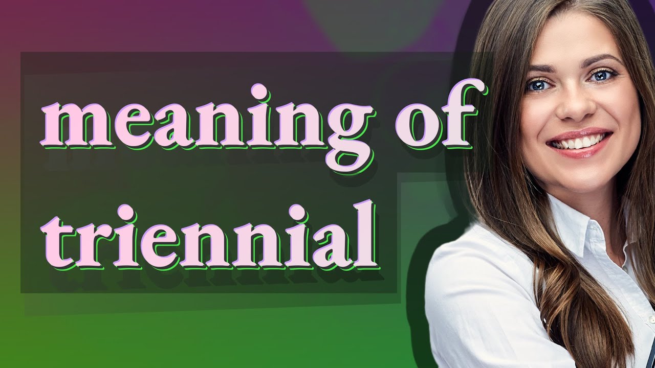 Triennial | meaning of Triennial - YouTube