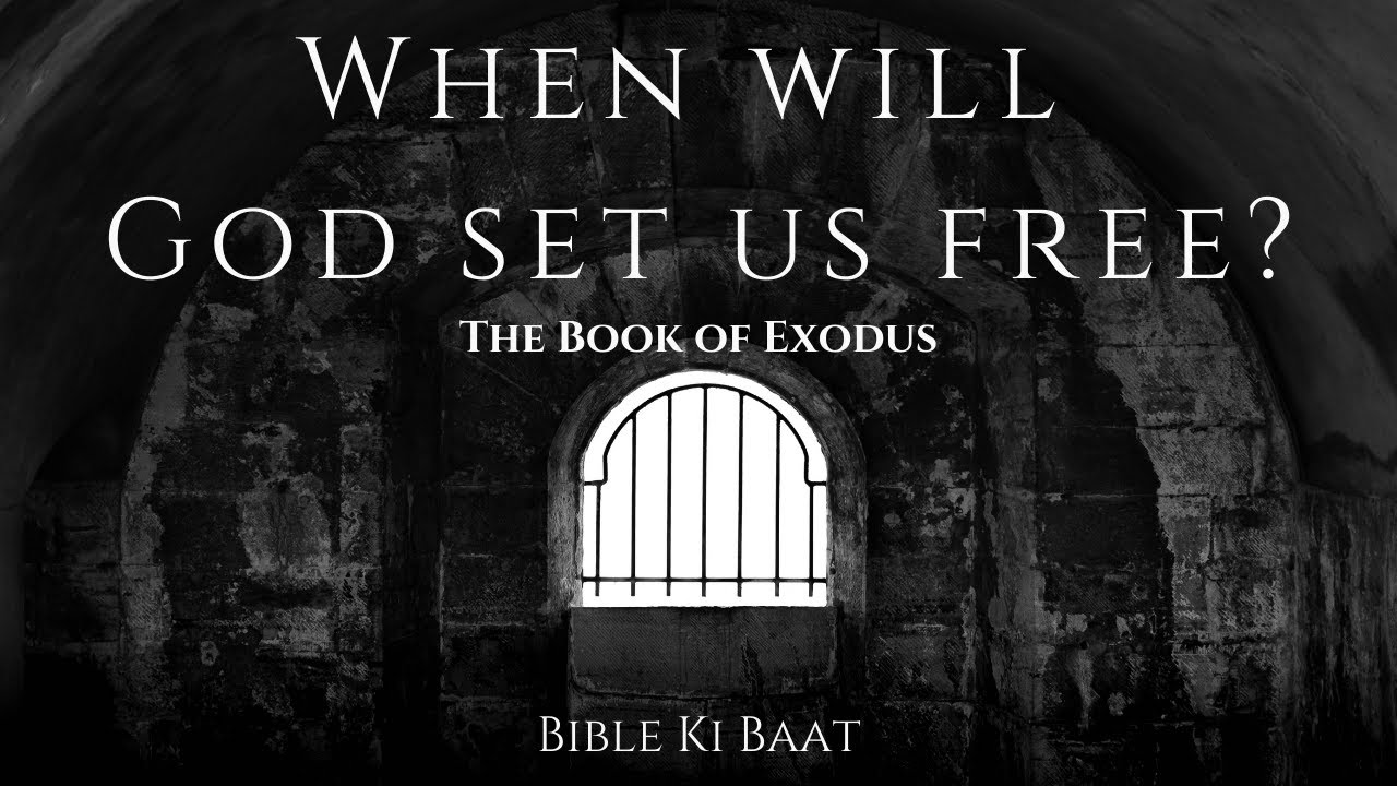 When will God set us Free? | परमेश्वर हमें कब छुड़ाएंगे? | The Book of ...