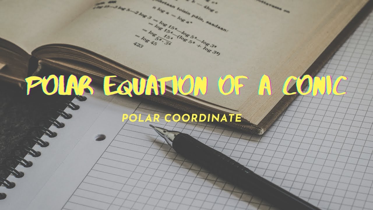 Analytic Geometry | Polar Equation of a Conic- Polar Lines | Lecture- 3 ...