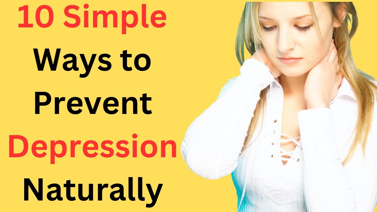 10 Simple Ways to Prevent Depression Naturally #depression - YouTube