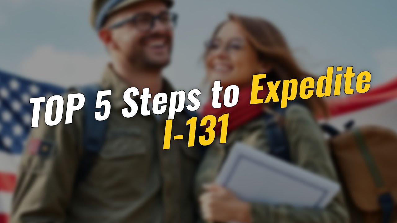 5 Steps to Expedite Your I-131 as a Military Spouse 🔍 - YouTube