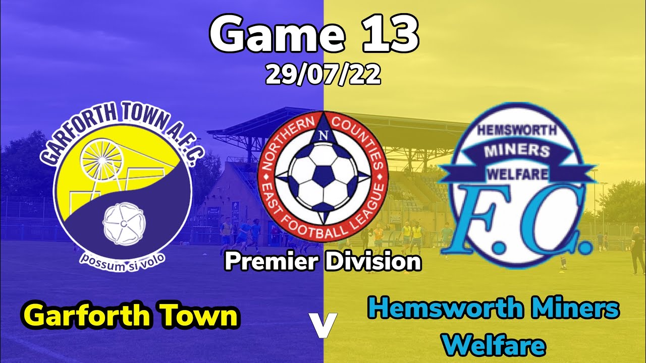 2021/2022 game 13 - Garforth Town v Hemsworth Miners Welfare 29/07/22 ...