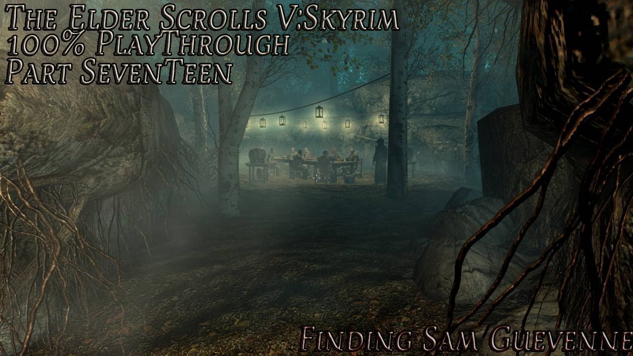 The Elder Scrolls V:Skyrim 100% Playthrough - Finding Sam Gauvenne - On ...