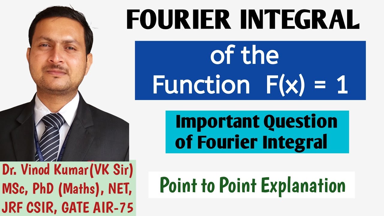Fourier Integral | F(x) =1 | Integral Representation of F(x) | Fourier ...
