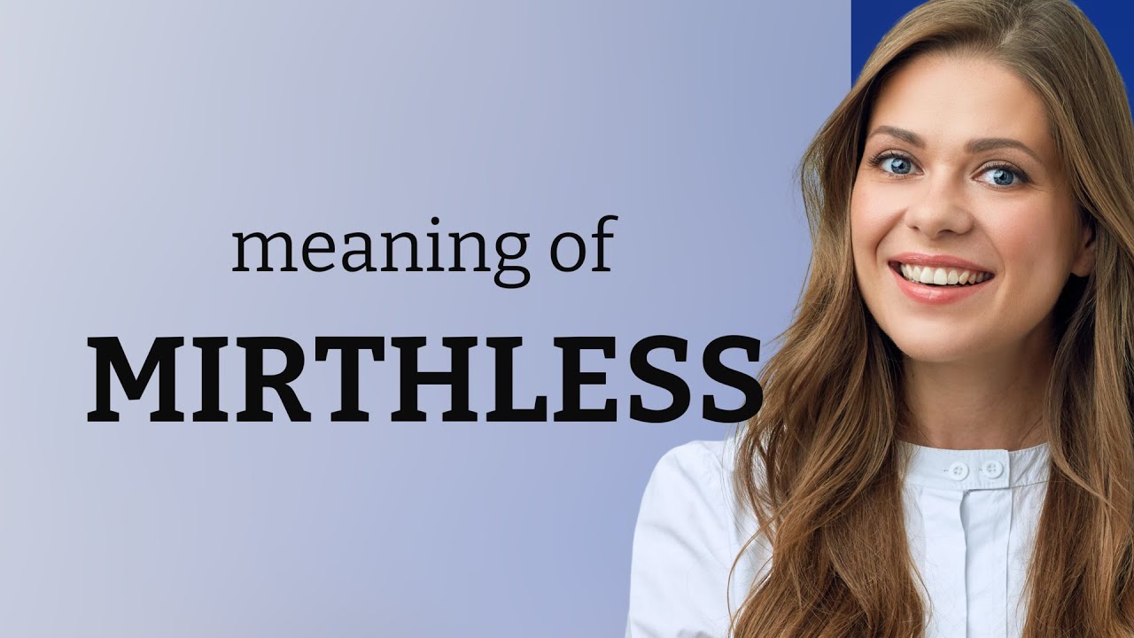Mirthless — MIRTHLESS meaning - YouTube