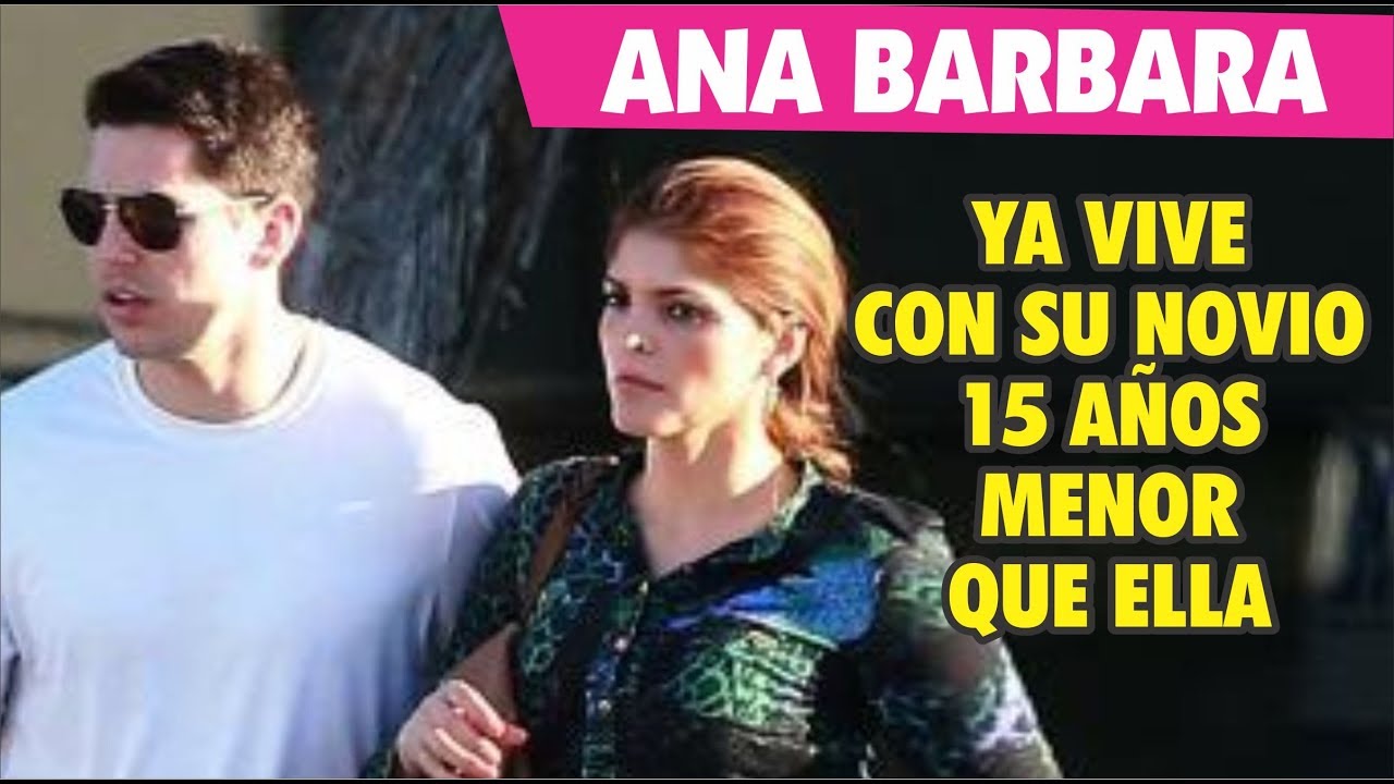 Ana Barbara ya vive junto a su novio 15 AÑOS MENOR QUE ELLA - YouTube