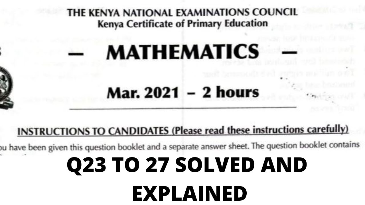 KCPE 2022. KCPE PAST PAPERS MATHEMATICS.(KCPE MATHS 2021 QUESTIONS AND ...